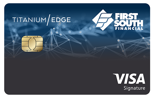 Titanium/Edge Credit Card - First South Financial