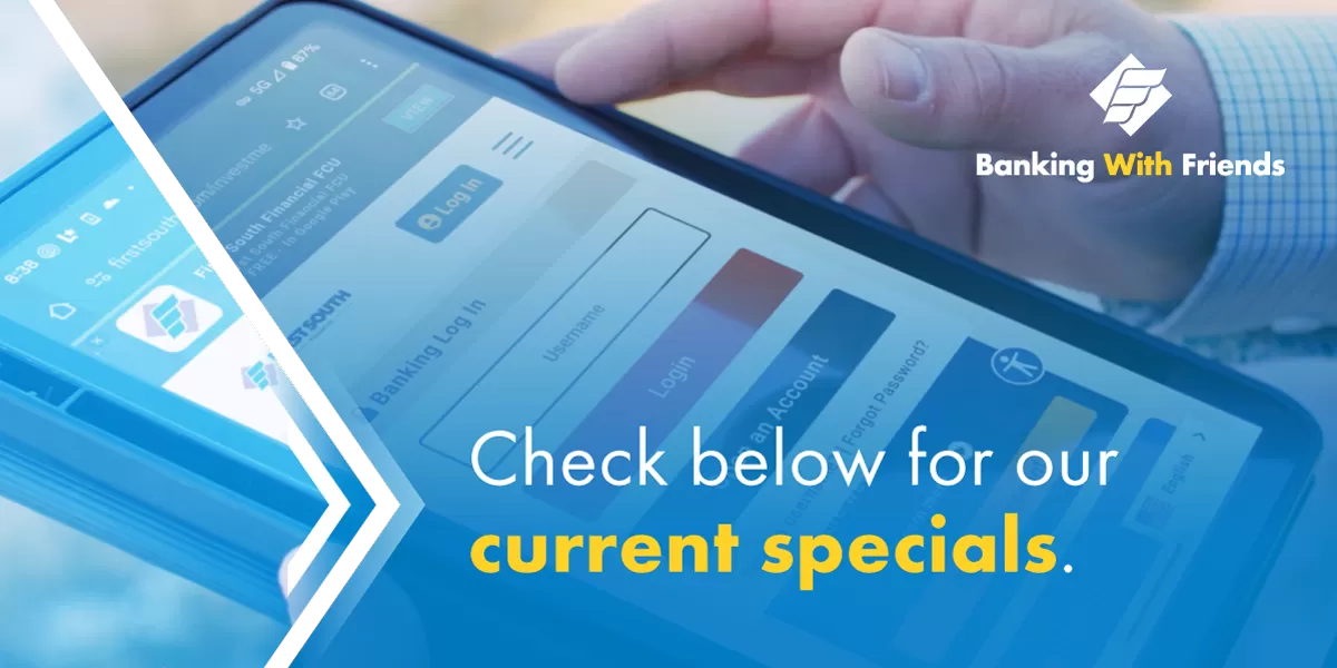 Current Specials - Rates & Offers | First South Financial