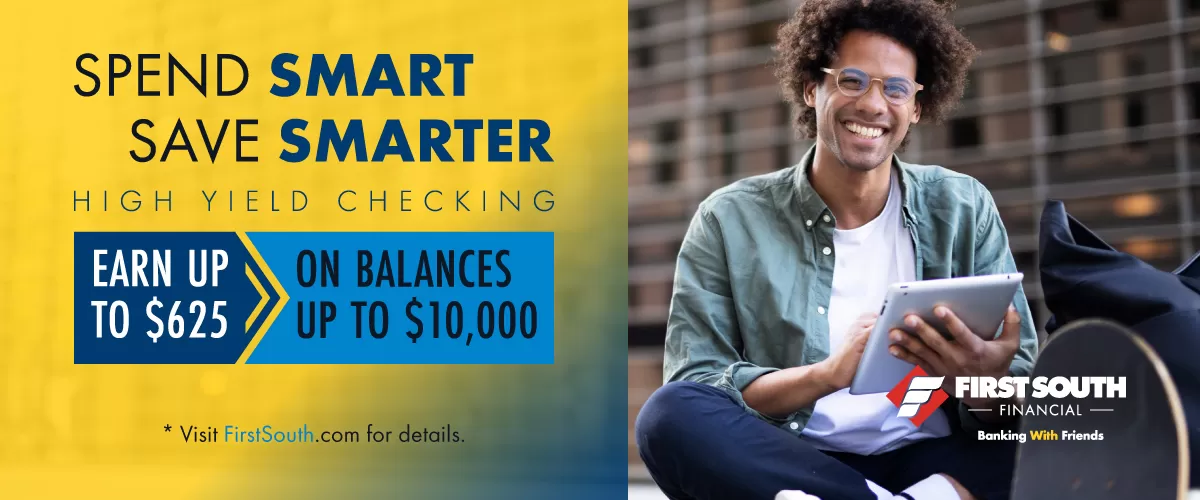 High Yield Checking – Earn 6.25% APY | First South Financial